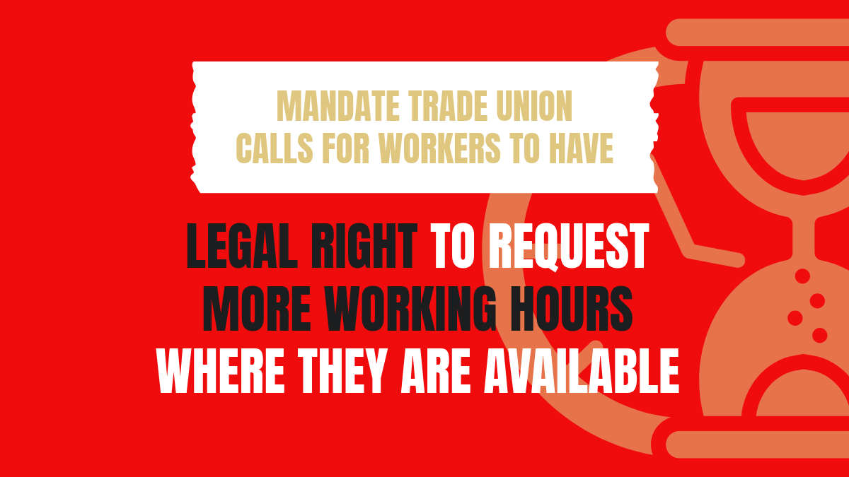 Mandate Calls for Right to Request More Working Hours - Mandate Trade Union Ireland