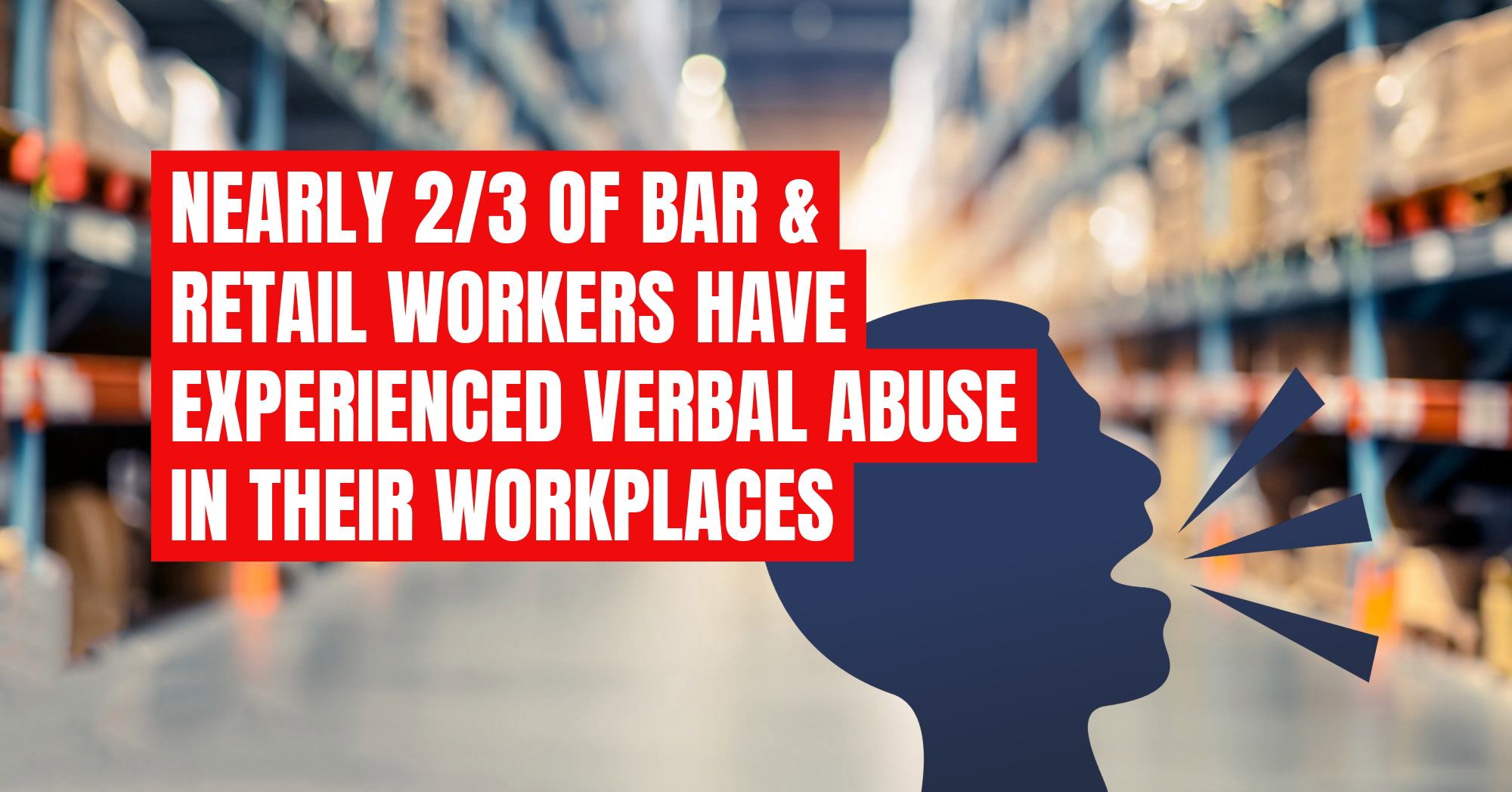 SURVEY SHOWS NEARLY TWO-THIRDS OF BAR AND RETAIL WORKERS HAVE ...